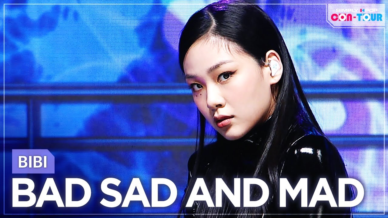 [Simply K-Pop CON-TOUR] BIBI (비비) - BAD SAD AND MAD _ Ep.466 - allkpop forums